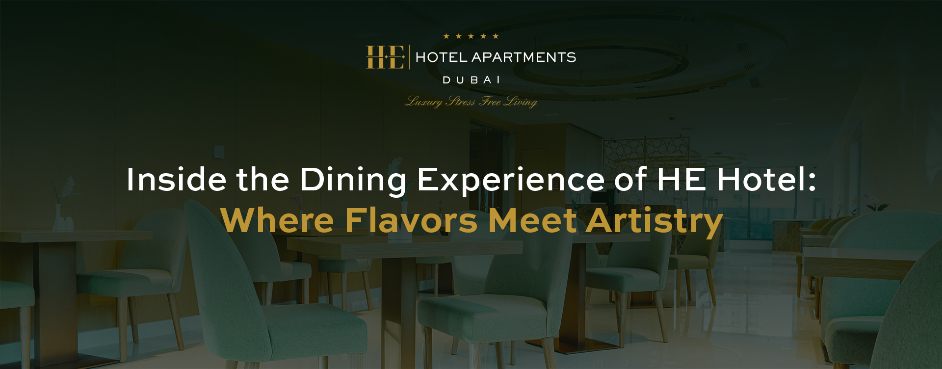 Dining at HE Hotel Dubai: Luces Restaurant Experience