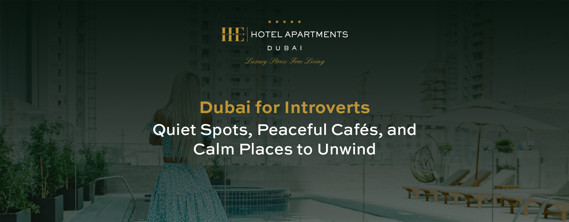 The Introvert’s Dubai Guide: Calm Spots & Cafés